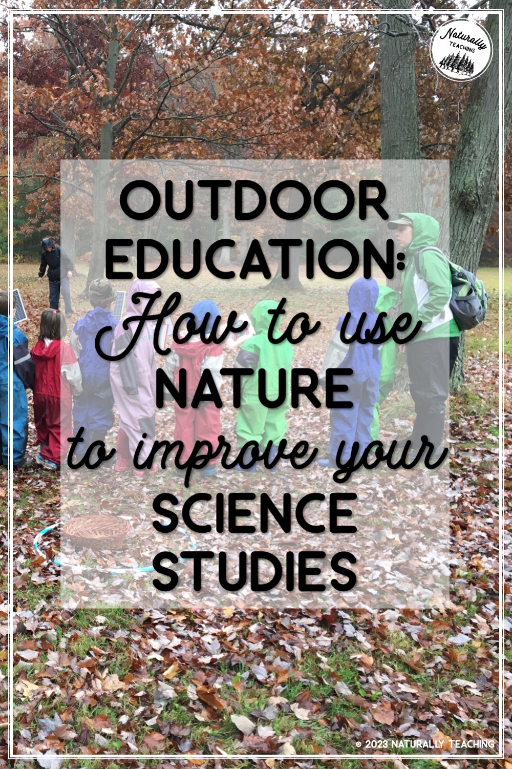 Outdoor Education: How to Use Nature to Improve Your Science Studies ...