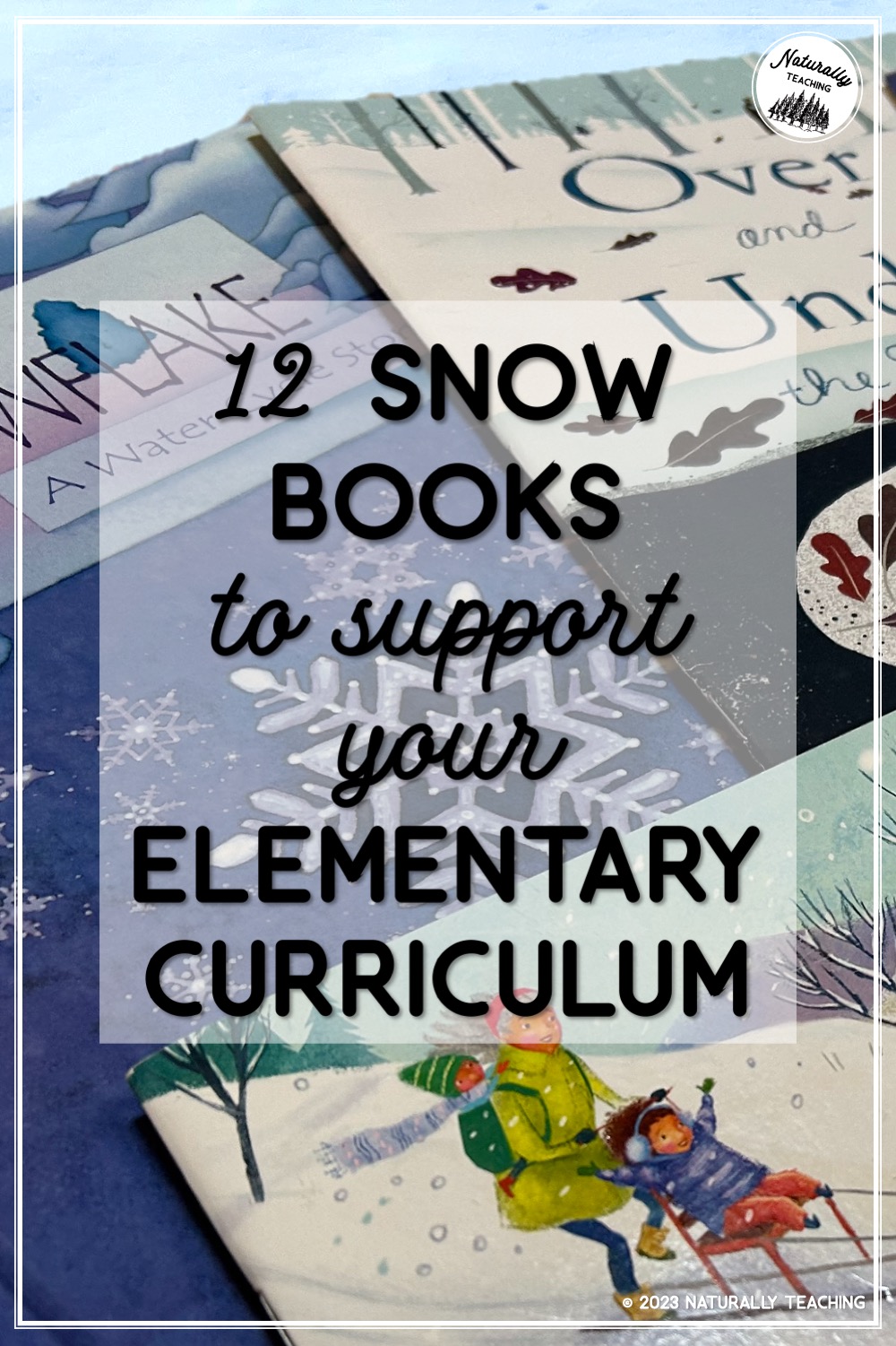 12 Snow Books to Support Your Elementary Curriculum - Naturally Teaching