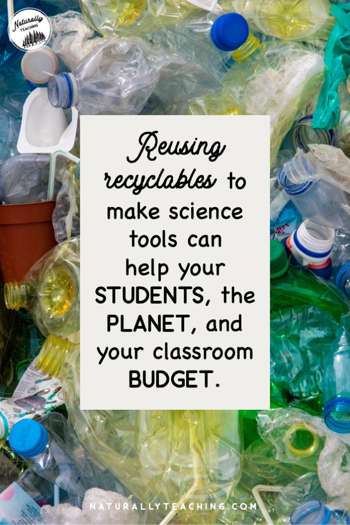 Reusing Recyclables: 10 Science Tools to Make for Students